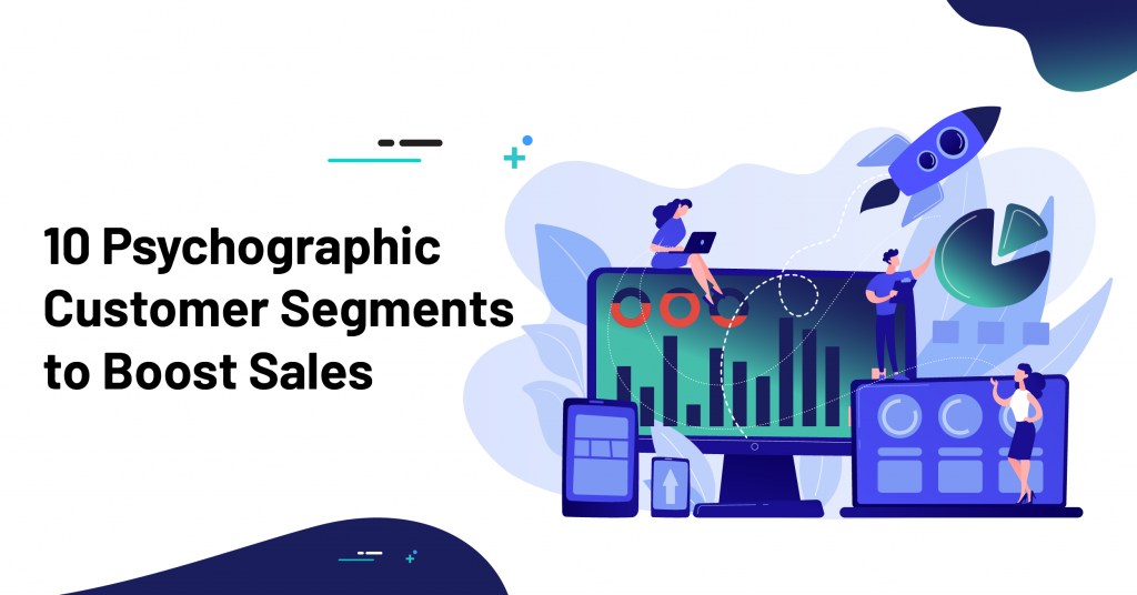 10 Psychographic Customer Segments to Boost Sales - RecoSense