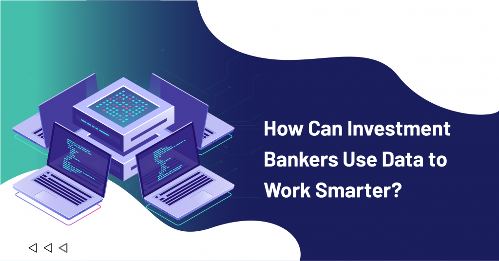 How an Investment Banker Can Benefit From AI, Data Science?